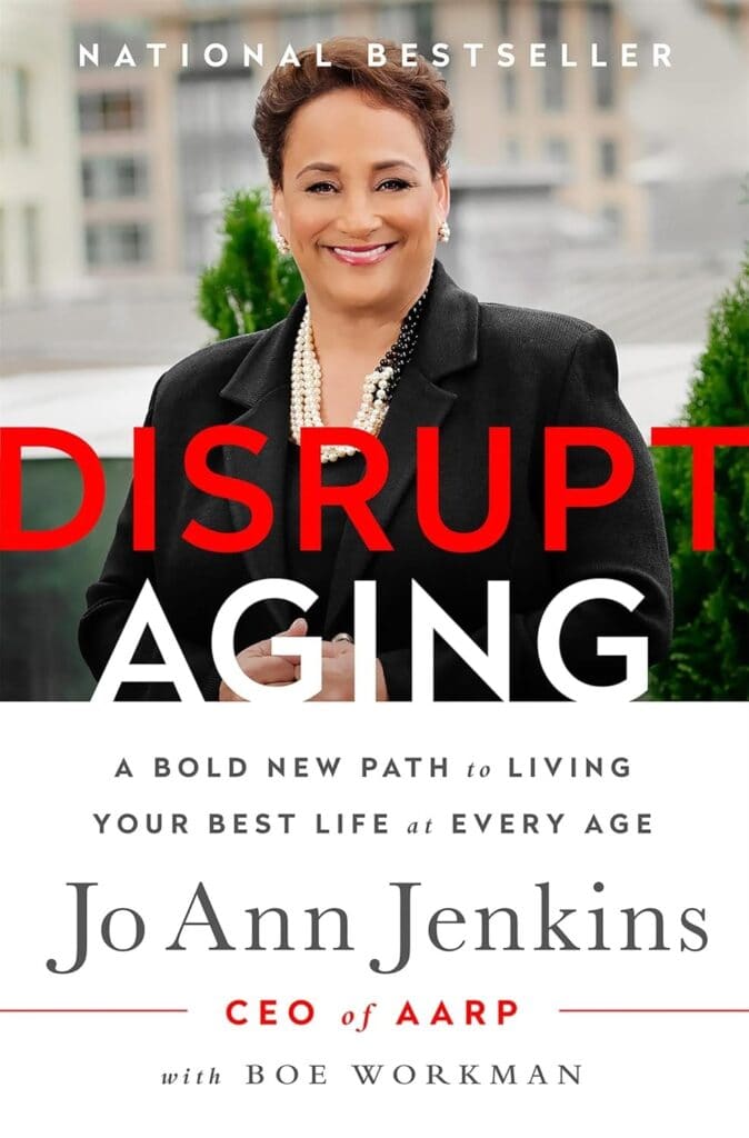 Disrupt Aging: A Bold New Path to Living Your Best Life at Every Age ...
